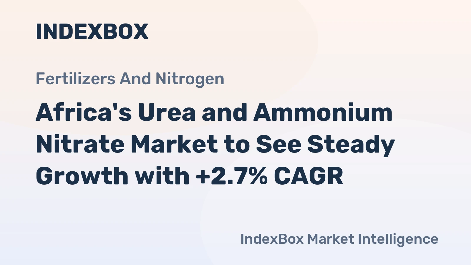 Africa's Urea and Ammonium Nitrate Market to See Steady Growth with +2.7% CAGR