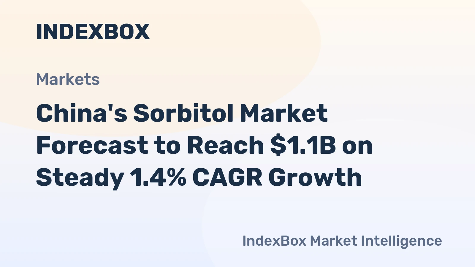 China's Sorbitol Market Forecast to Reach $1.1B on Steady 1.4% CAGR Growth