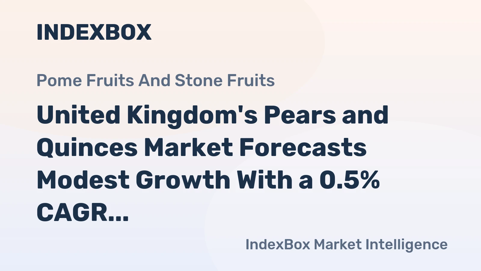 United Kingdom's Pears and Quinces Market Forecasts Modest Growth With a 0.5% CAGR Through 2035