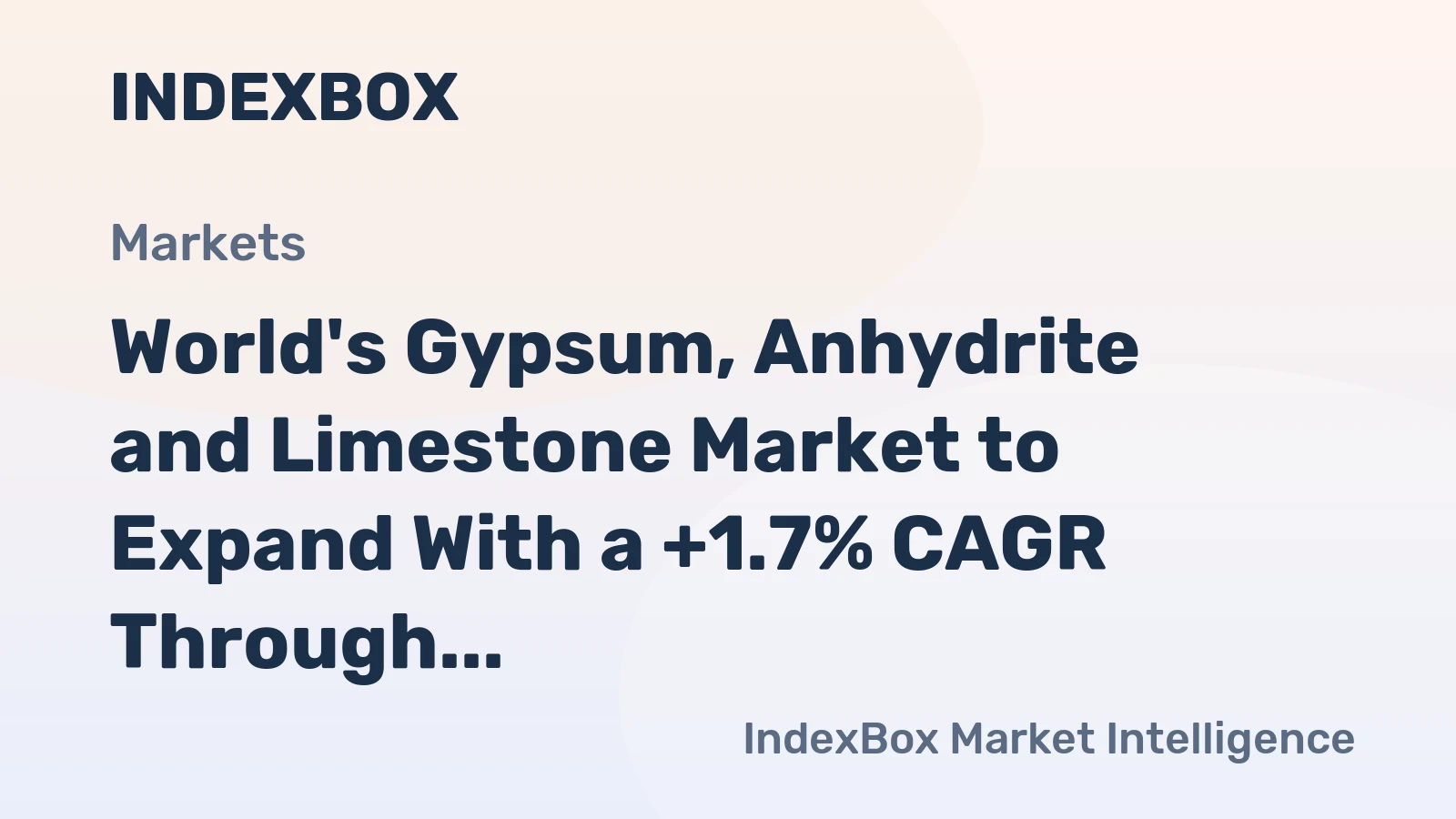 World's Gypsum, Anhydrite and Limestone Market to Expand With a +1.7% CAGR Through 2035