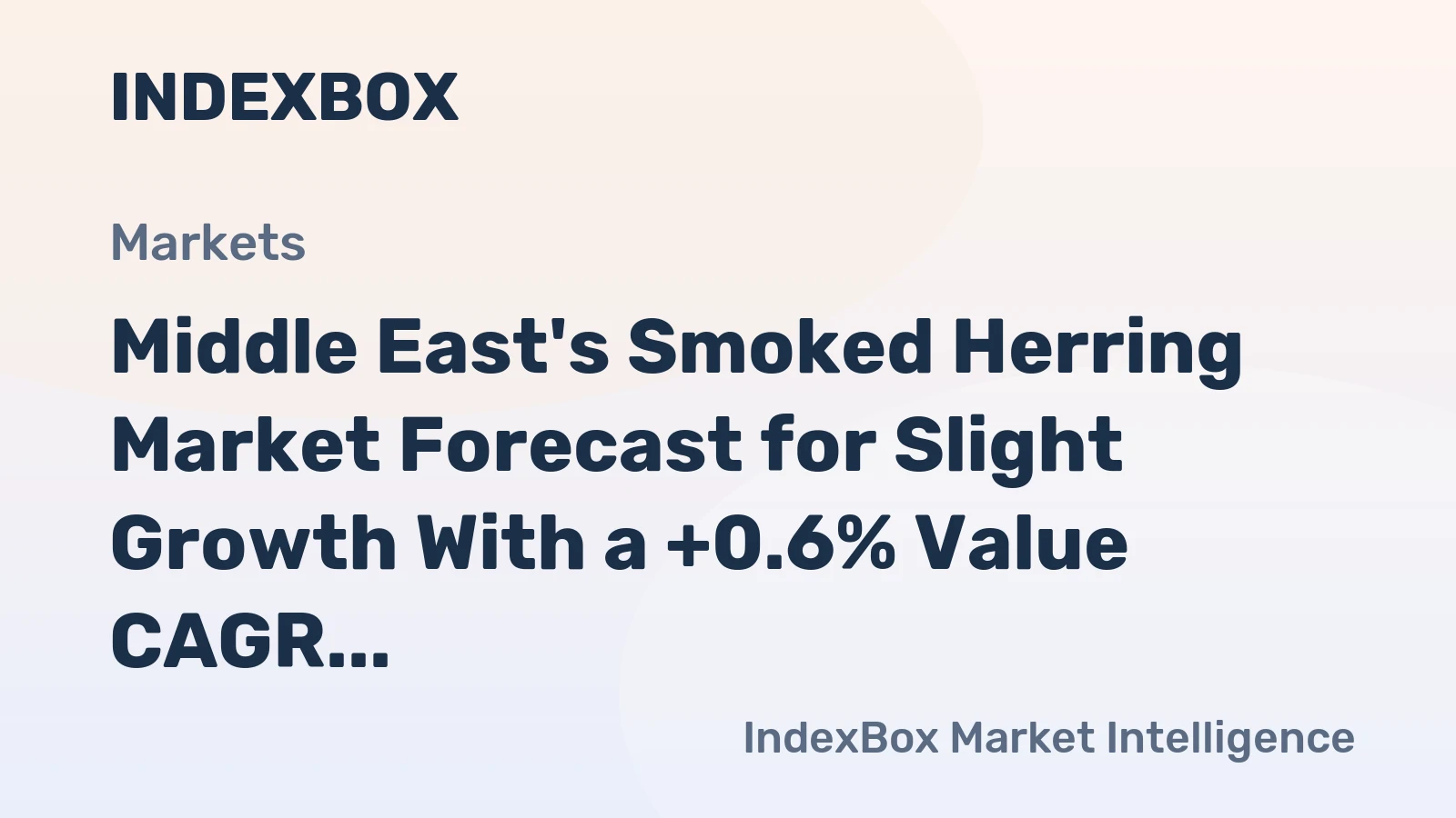Middle East's Smoked Herring Market Forecast for Slight Growth With a +0.6% Value CAGR