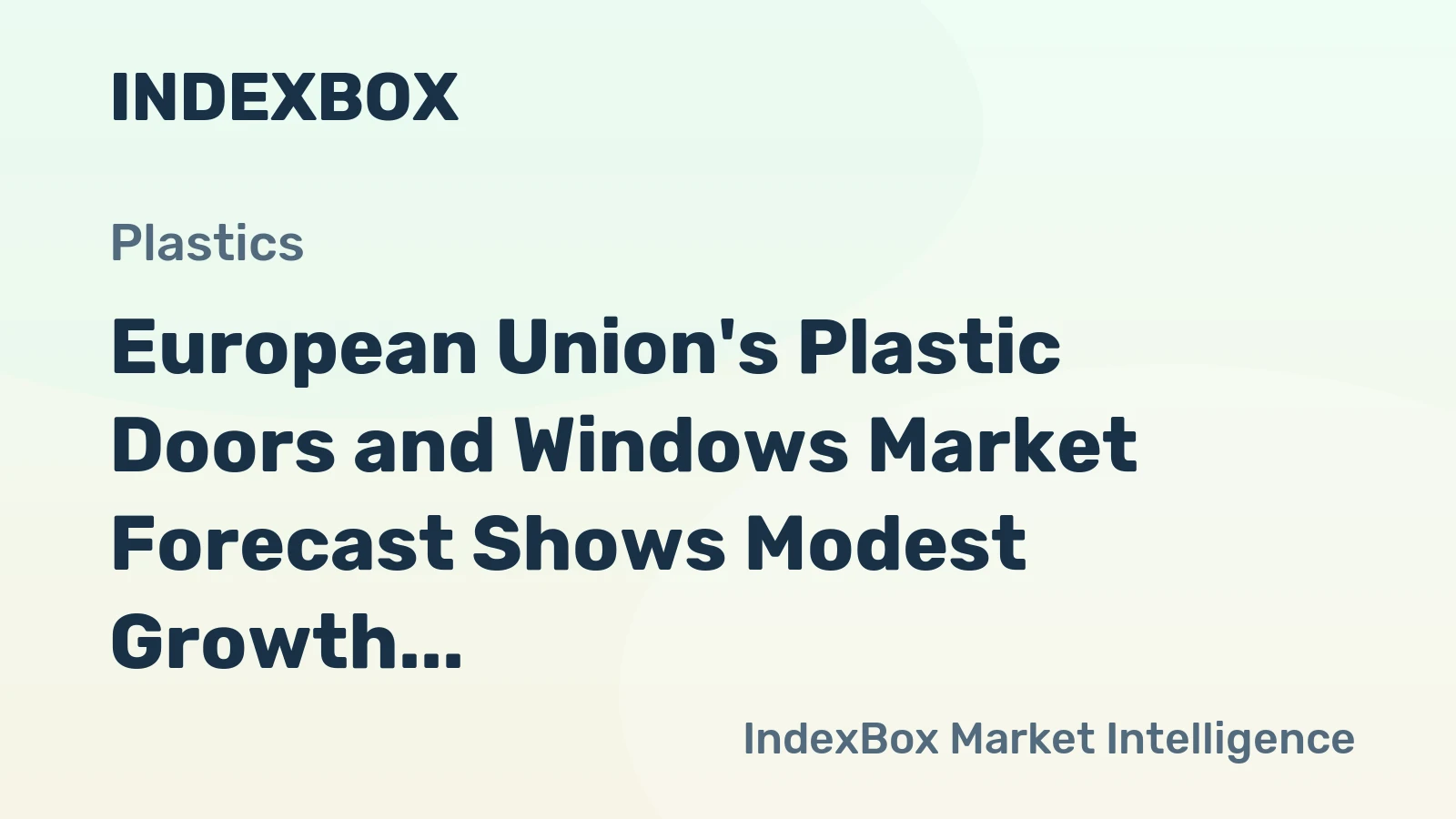 European Union's Plastic Doors and Windows Market Forecast Shows Modest Growth With 1.6% CAGR Through 2035