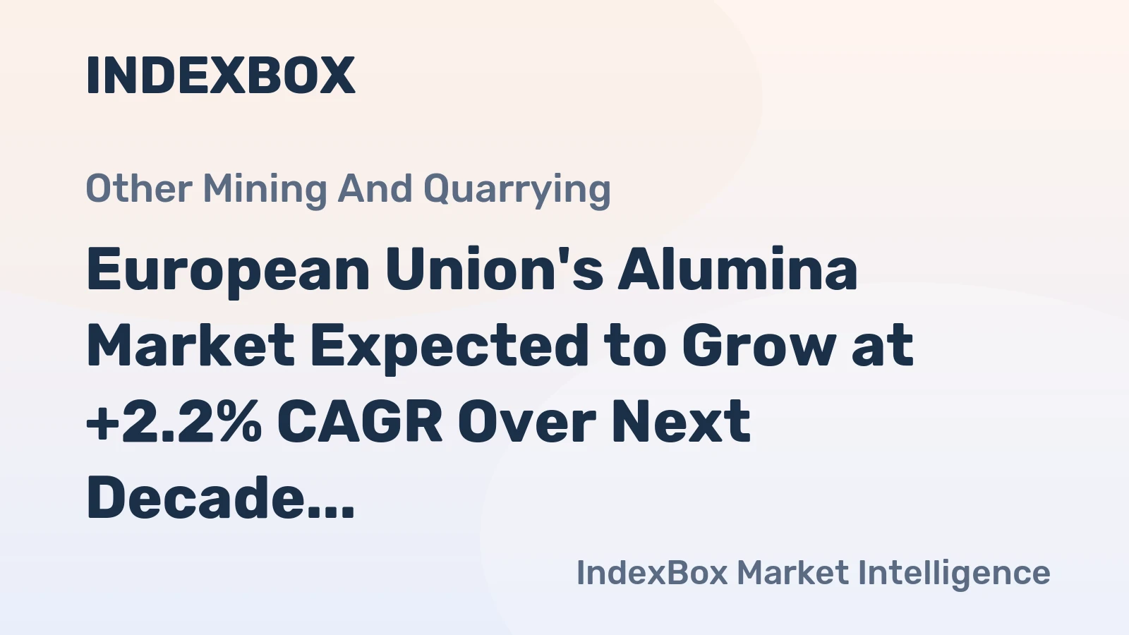 European Union's Alumina Market Expected to Grow at +2.2% CAGR Over Next Decade