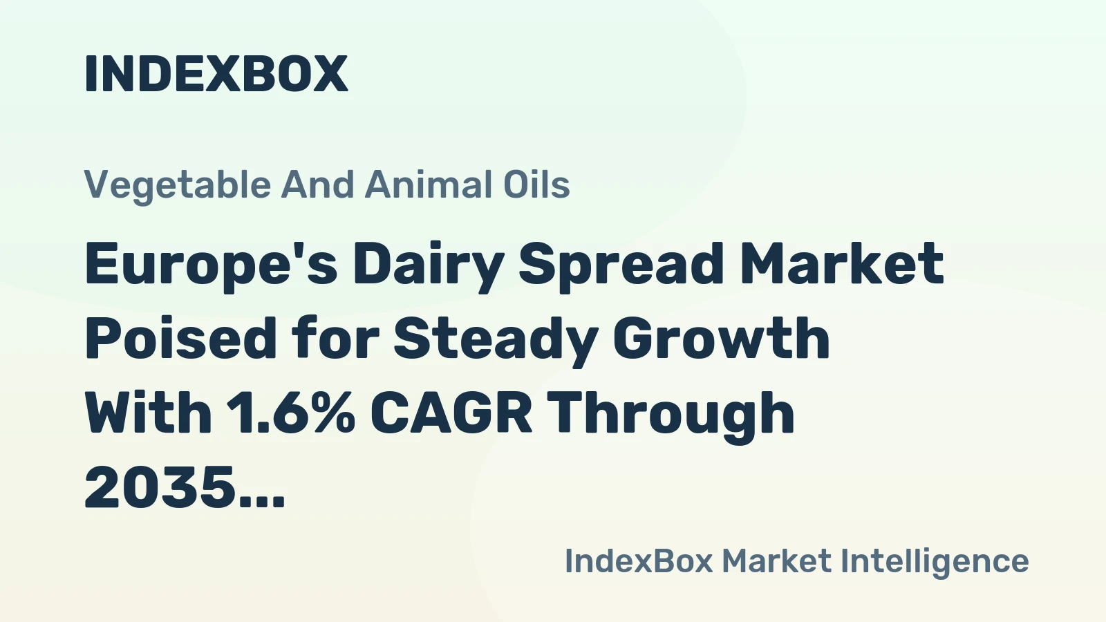 Europe's Dairy Spread Market Poised for Steady Growth With 1.6% CAGR Through 2035