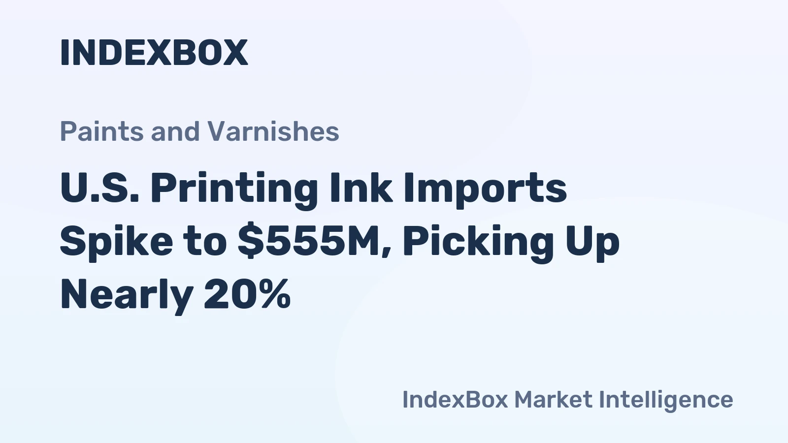 U.S. Printing Ink Imports Spike to $555M, Picking Up Nearly 20%