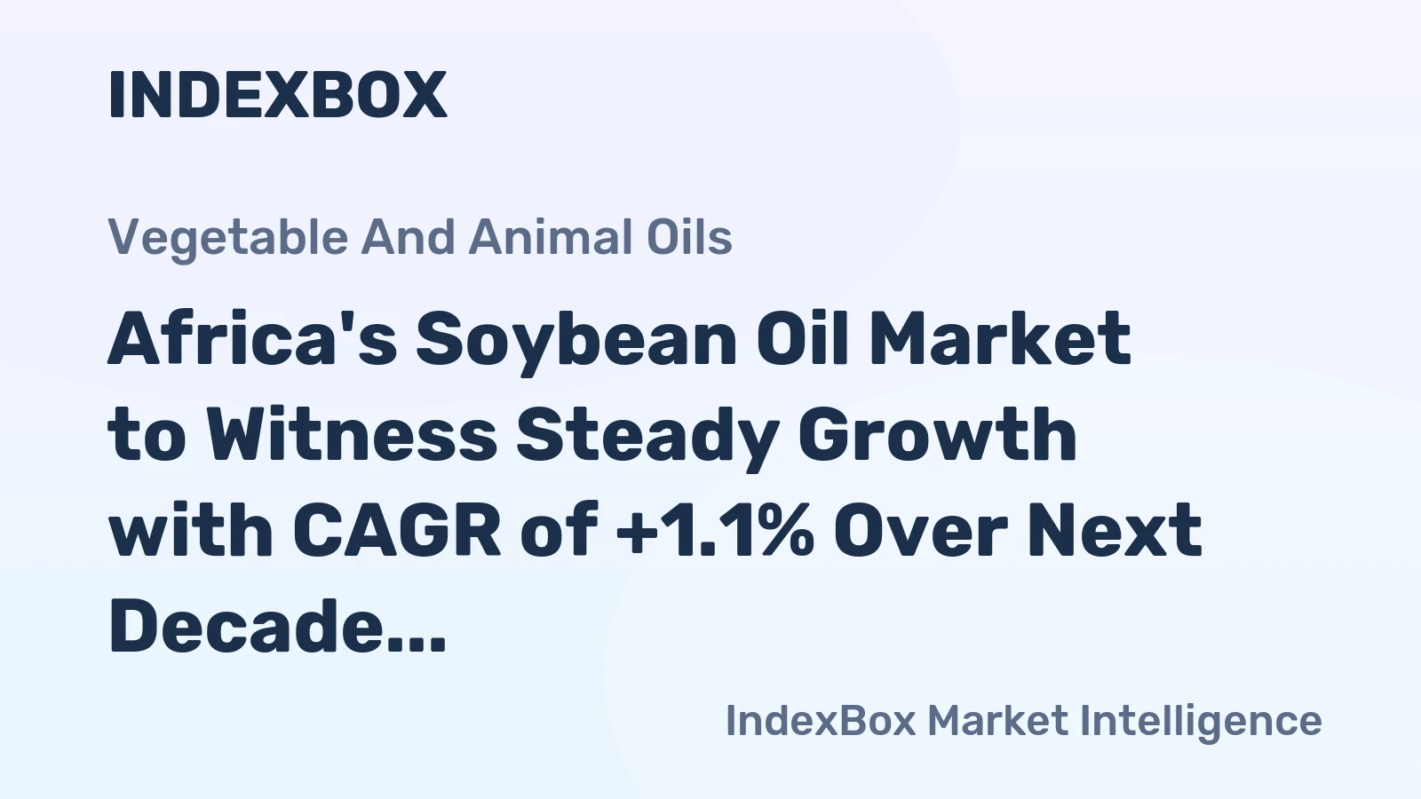 Africa's Soybean Oil Market to Witness Steady Growth with CAGR of +1.1% Over Next Decade