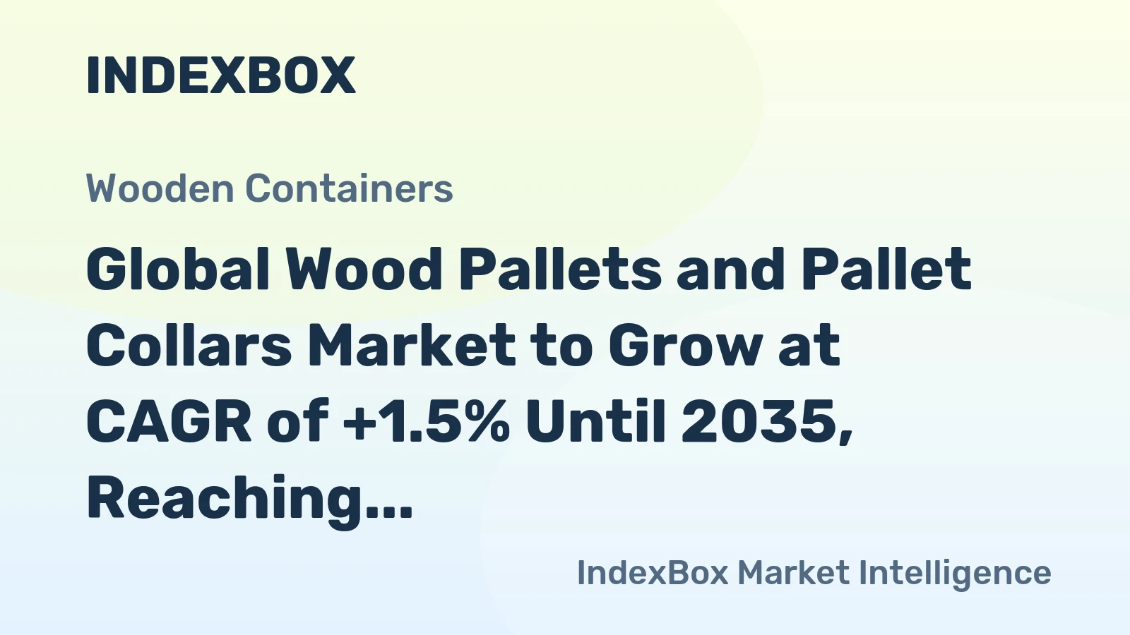 Global Wood Pallets and Pallet Collars Market to Grow at CAGR of +1.5% Until 2035, Reaching $86.7B in Value