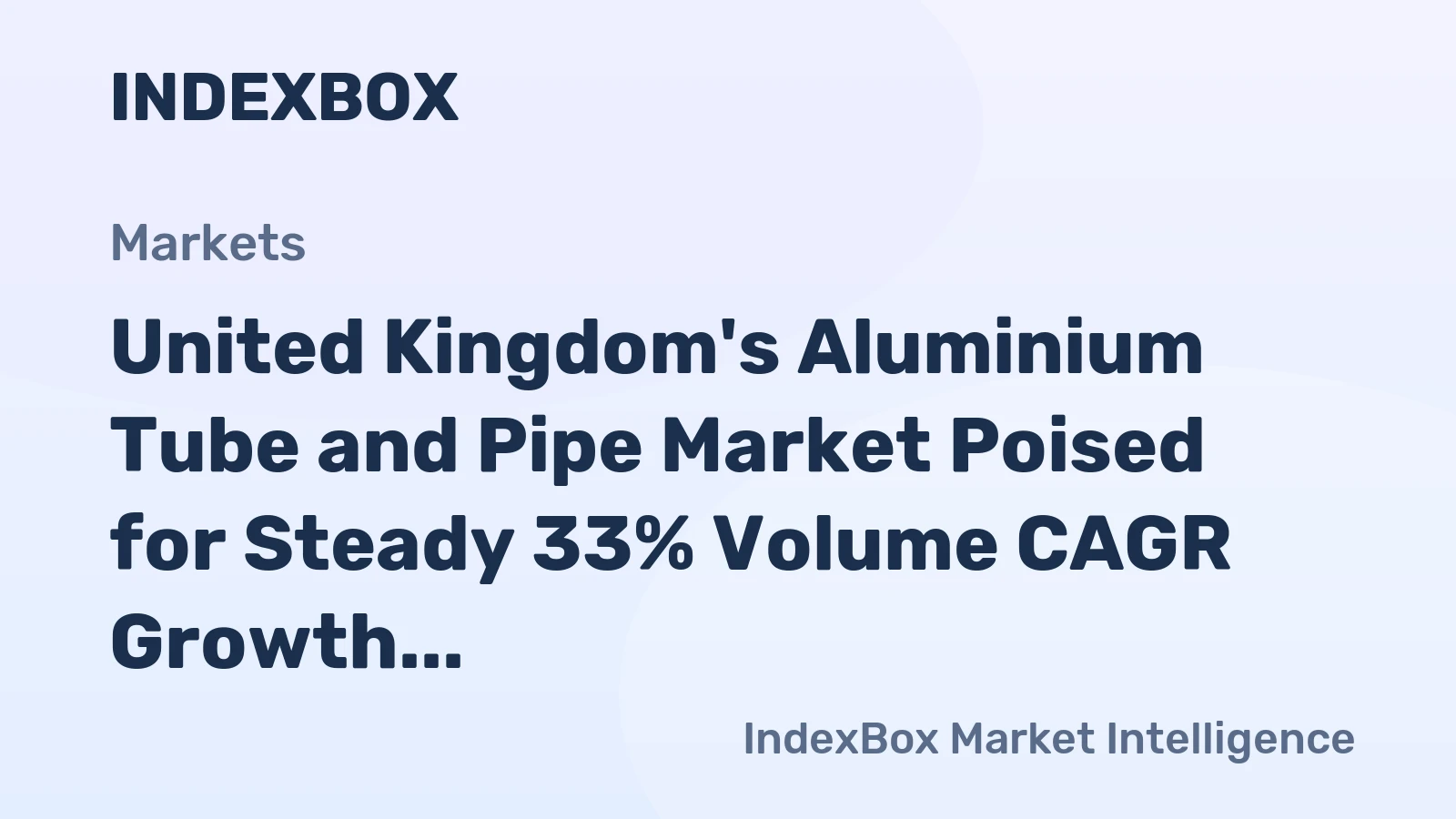 United Kingdom's Aluminium Tube and Pipe Market Poised for Steady 33% Volume CAGR Growth Through 2035
