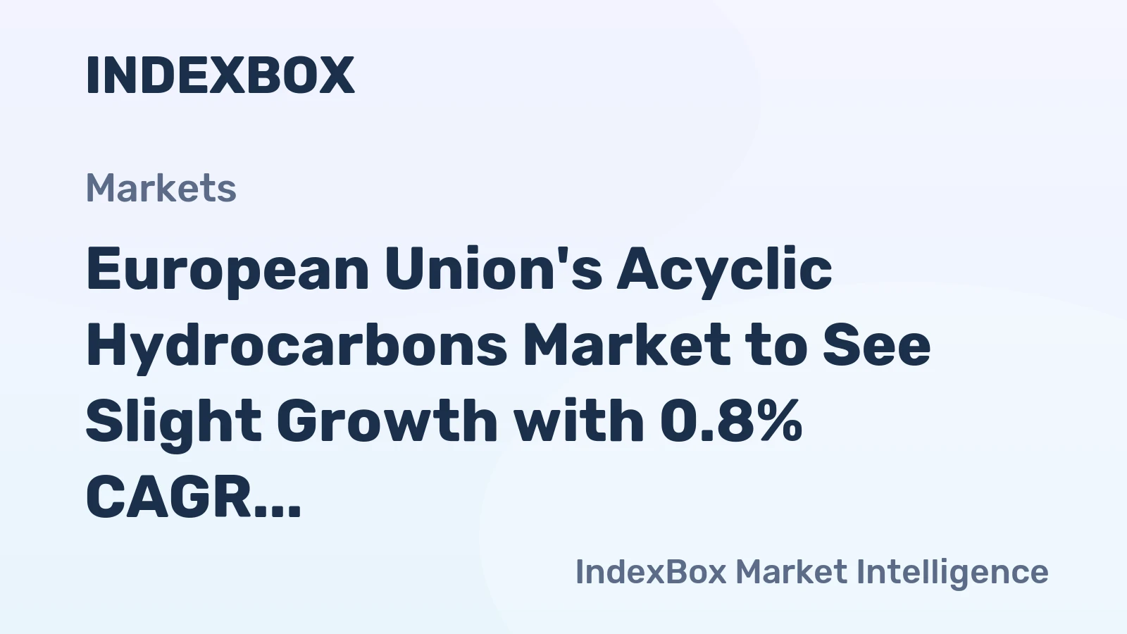 European Union's Acyclic Hydrocarbons Market to See Slight Growth with 0.8% CAGR Over Next Decade