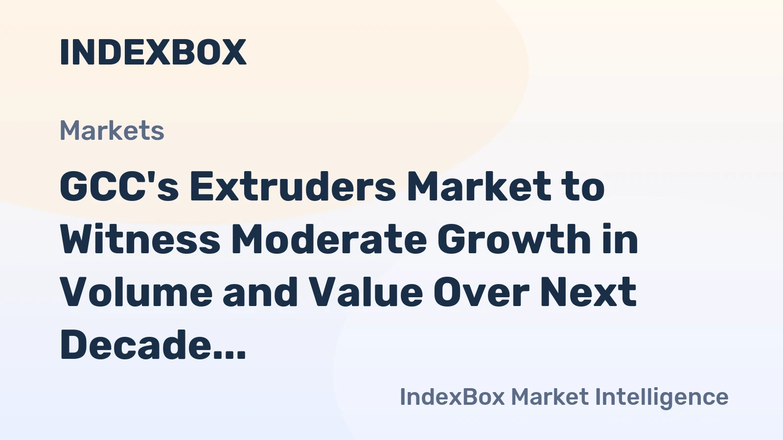 GCC's Extruders Market to Witness Moderate Growth in Volume and Value Over Next Decade