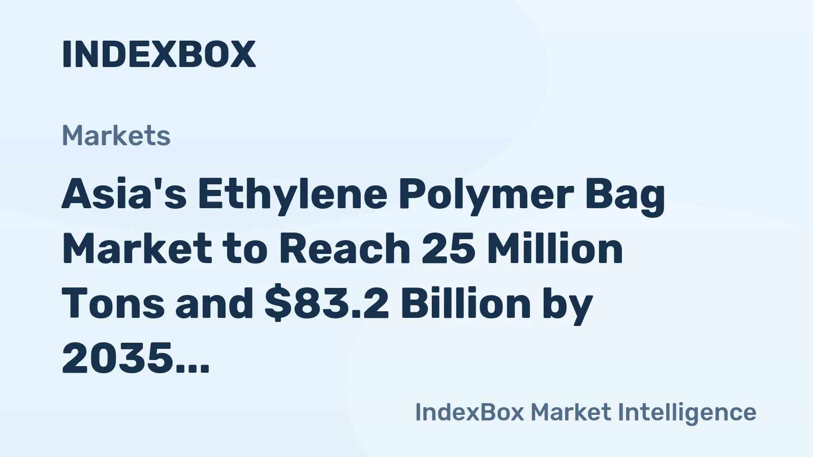 Asia's Ethylene Polymer Bag Market to Reach 25 Million Tons and $83.2 Billion by 2035