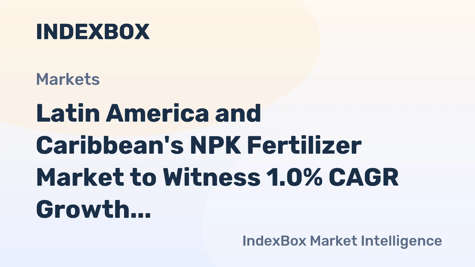 Latin America and Caribbean's NPK Fertilizer Market to Witness 1.0% CAGR Growth Over the Next Decade