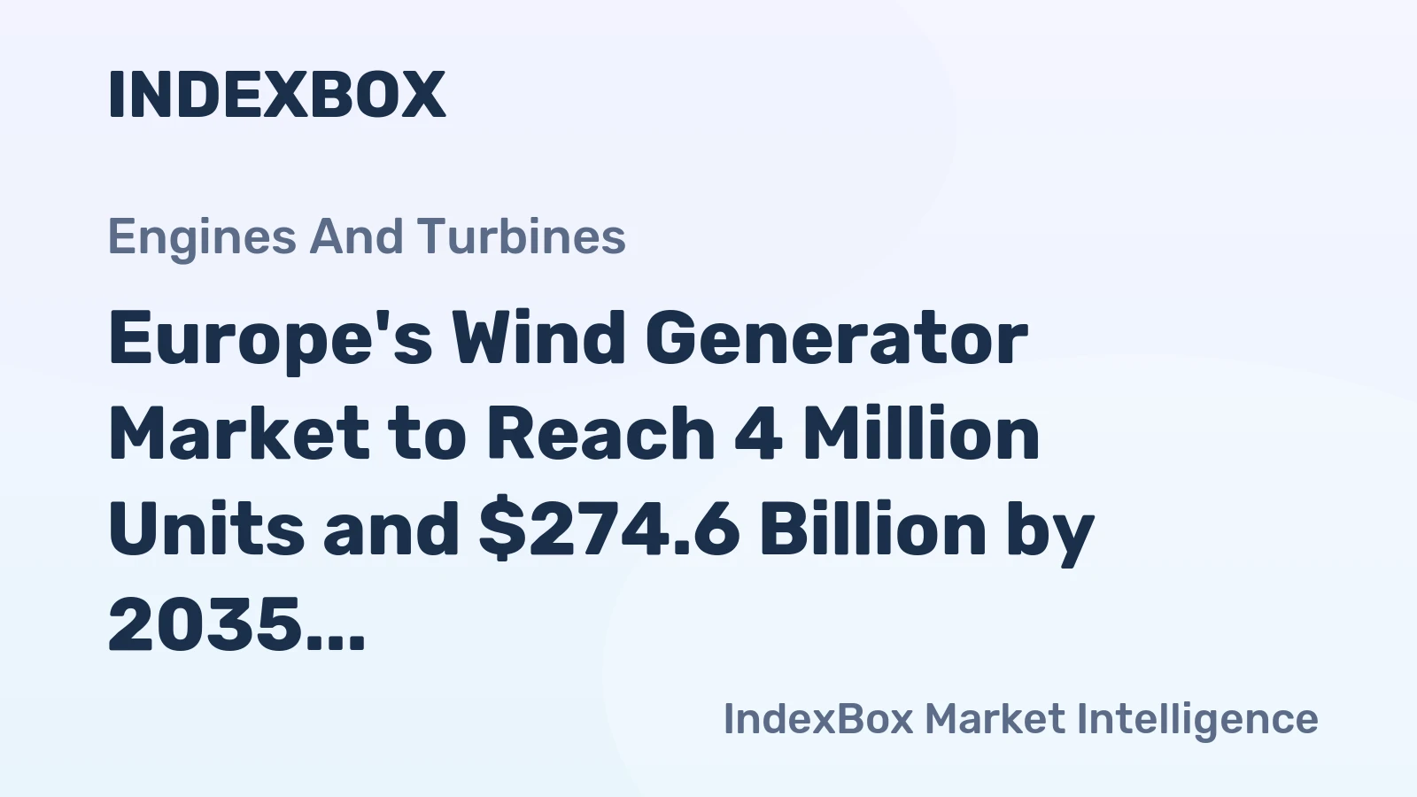 Europe's Wind Generator Market to Reach 4 Million Units and $274.6 Billion by 2035