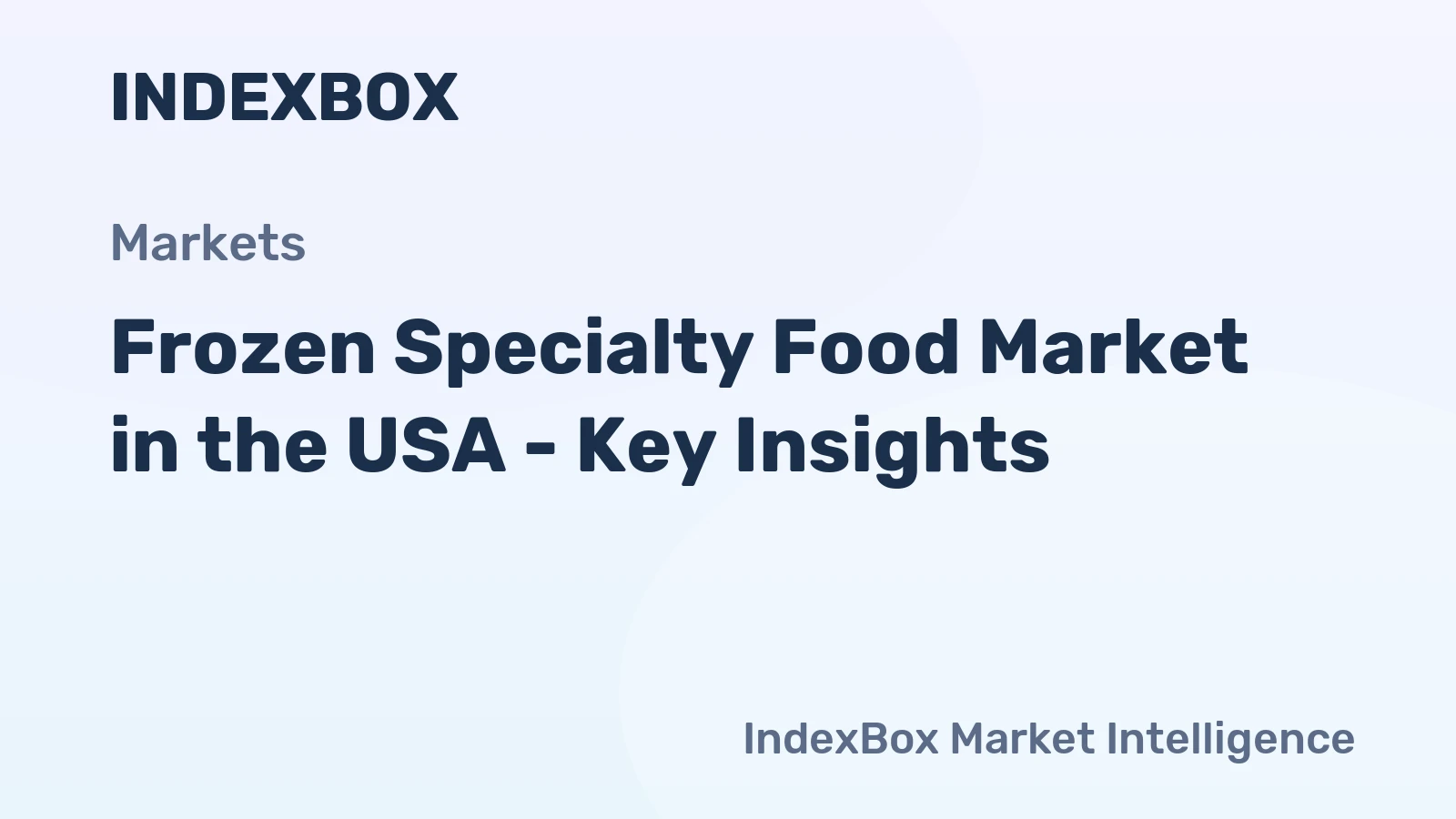 Frozen Specialty Food Market in the USA - Key Insights