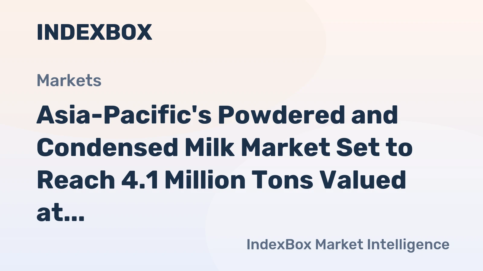Asia-Pacific's Powdered and Condensed Milk Market Set to Reach 4.1 Million Tons Valued at $14.1 Billion