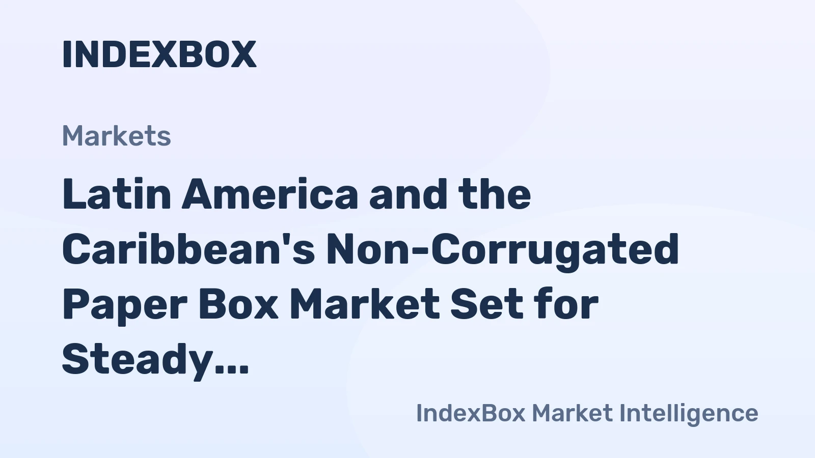 Latin America and the Caribbean's Non-Corrugated Paper Box Market Set for Steady Growth with 2% CAGR Through 2035