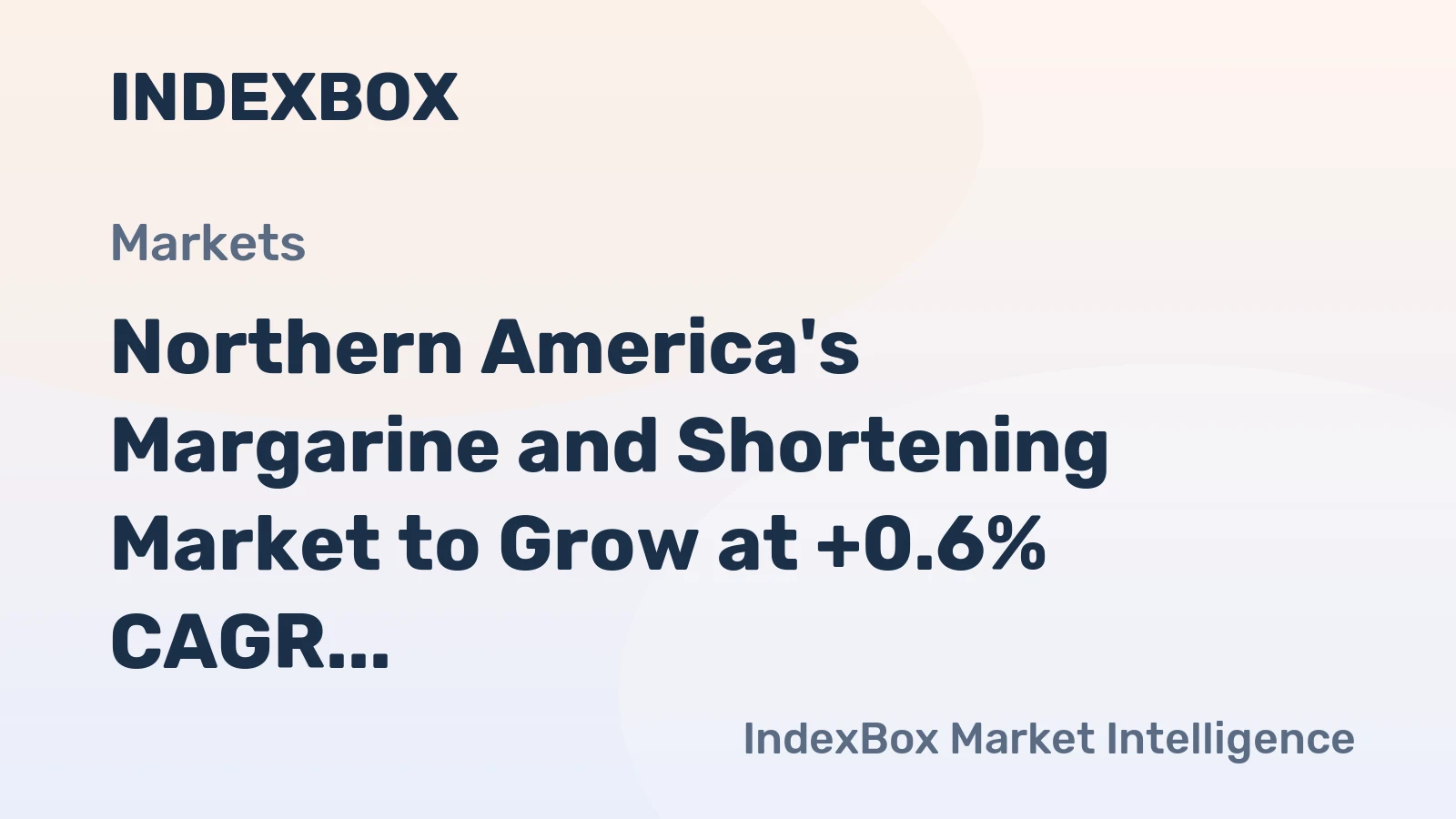 Northern America's Margarine and Shortening Market to Grow at +0.6% CAGR, Reaching 4.6M Tons by 2035
