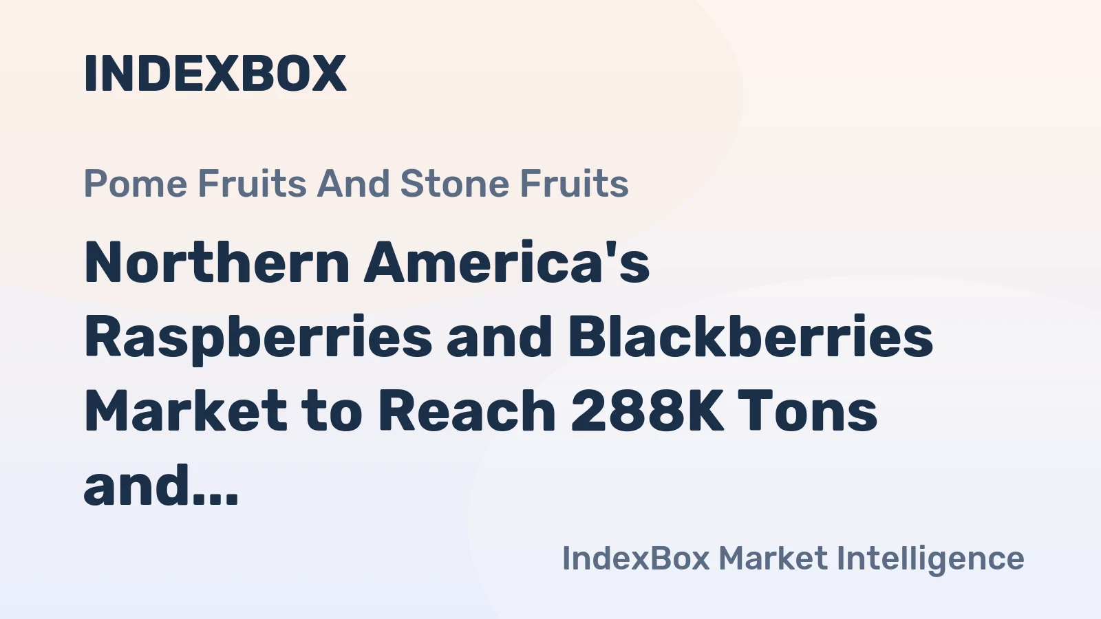 Northern America's Raspberries and Blackberries Market to Reach 288K Tons and $2.6B by 2035