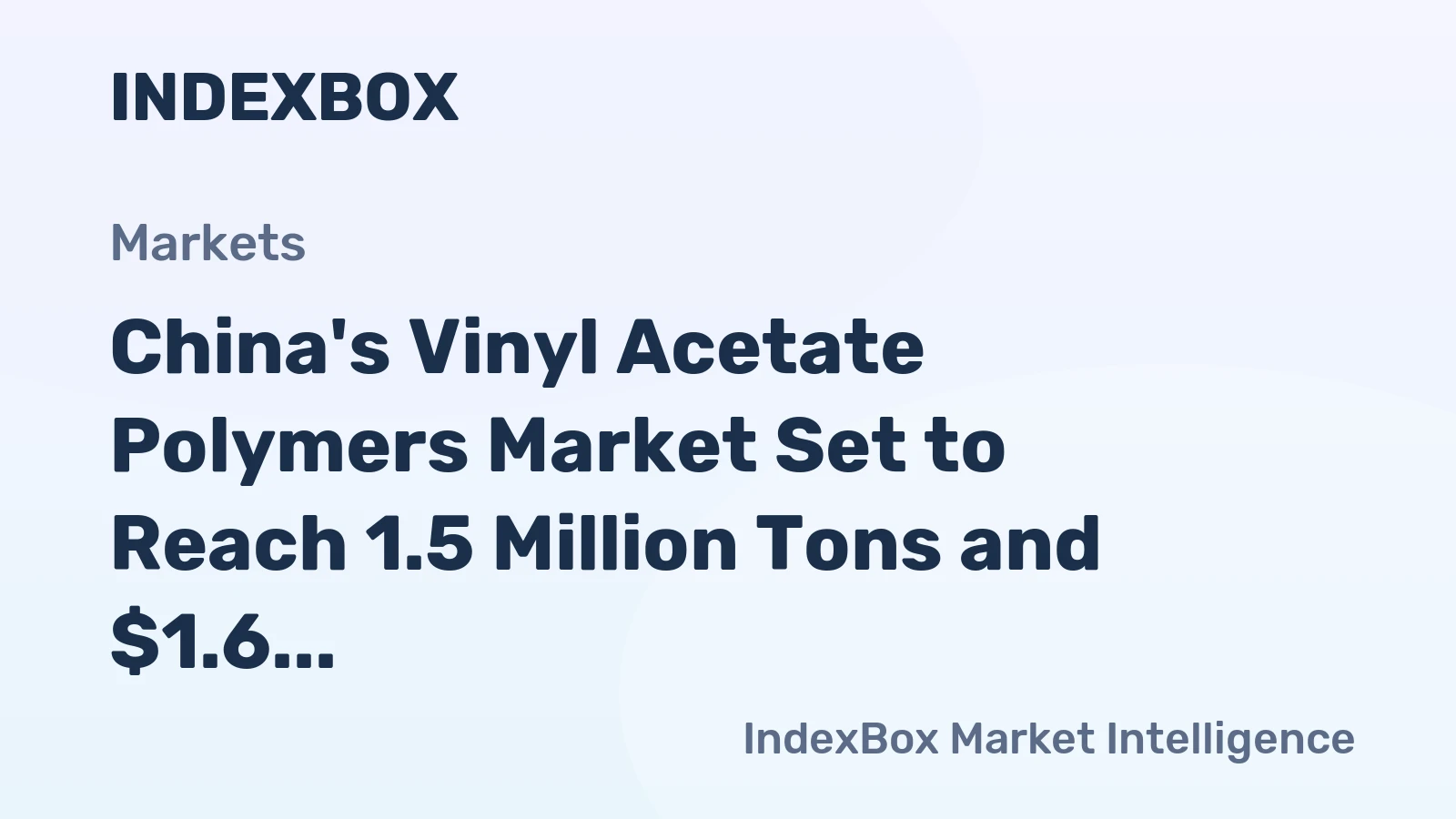 China's Vinyl Acetate Polymers Market Set to Reach 1.5 Million Tons and $1.6 Billion by 2035