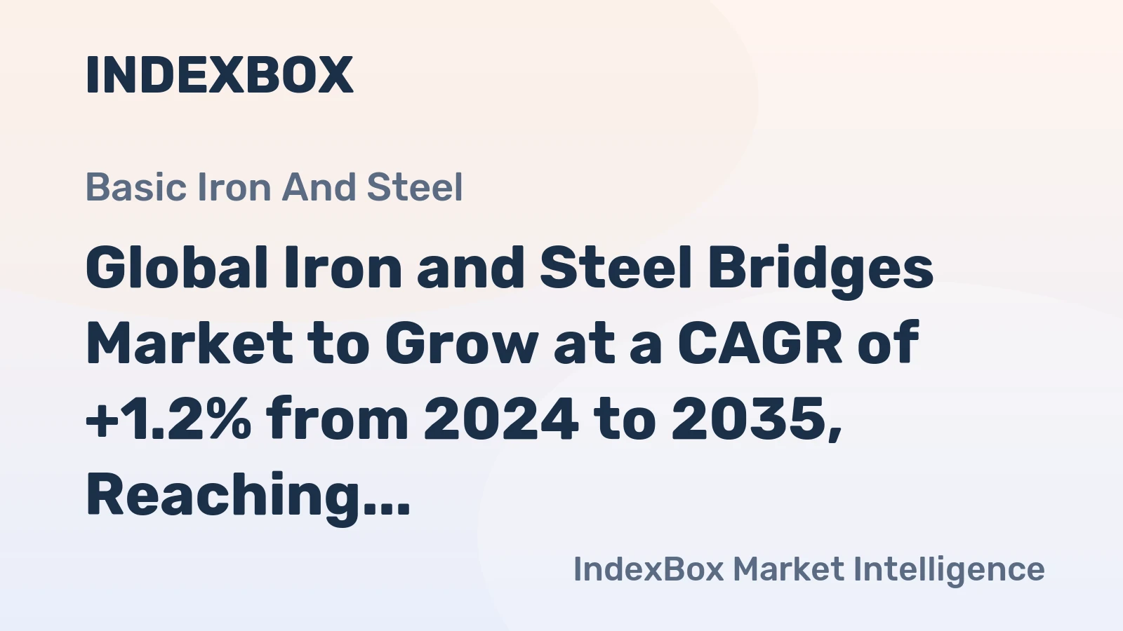 Global Iron and Steel Bridges Market to Grow at a CAGR of +1.2% from 2024 to 2035, Reaching $26.1B in Value