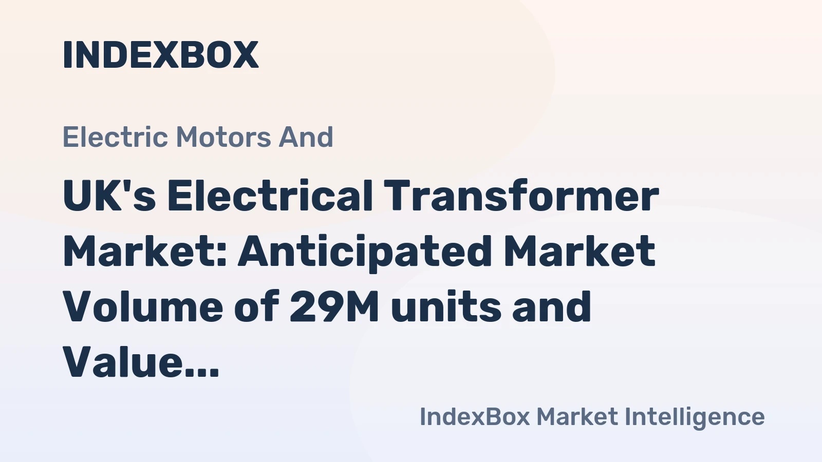 UK's Electrical Transformer Market: Anticipated Market Volume of 29M units and Value of $2.6B by 2035
