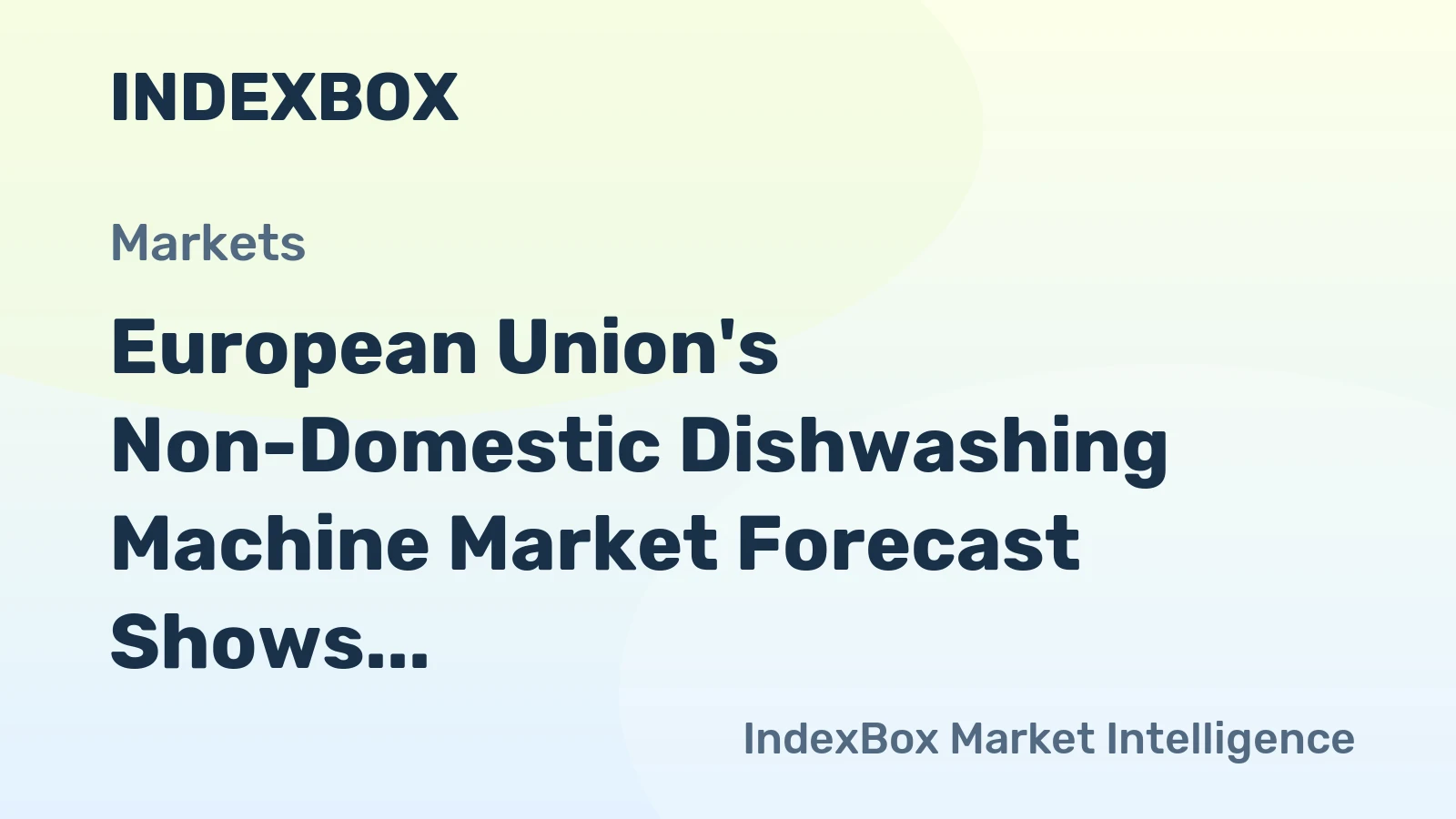 European Union's Non-Domestic Dishwashing Machine Market Forecast Shows Modest Growth with 1.6% Value CAGR
