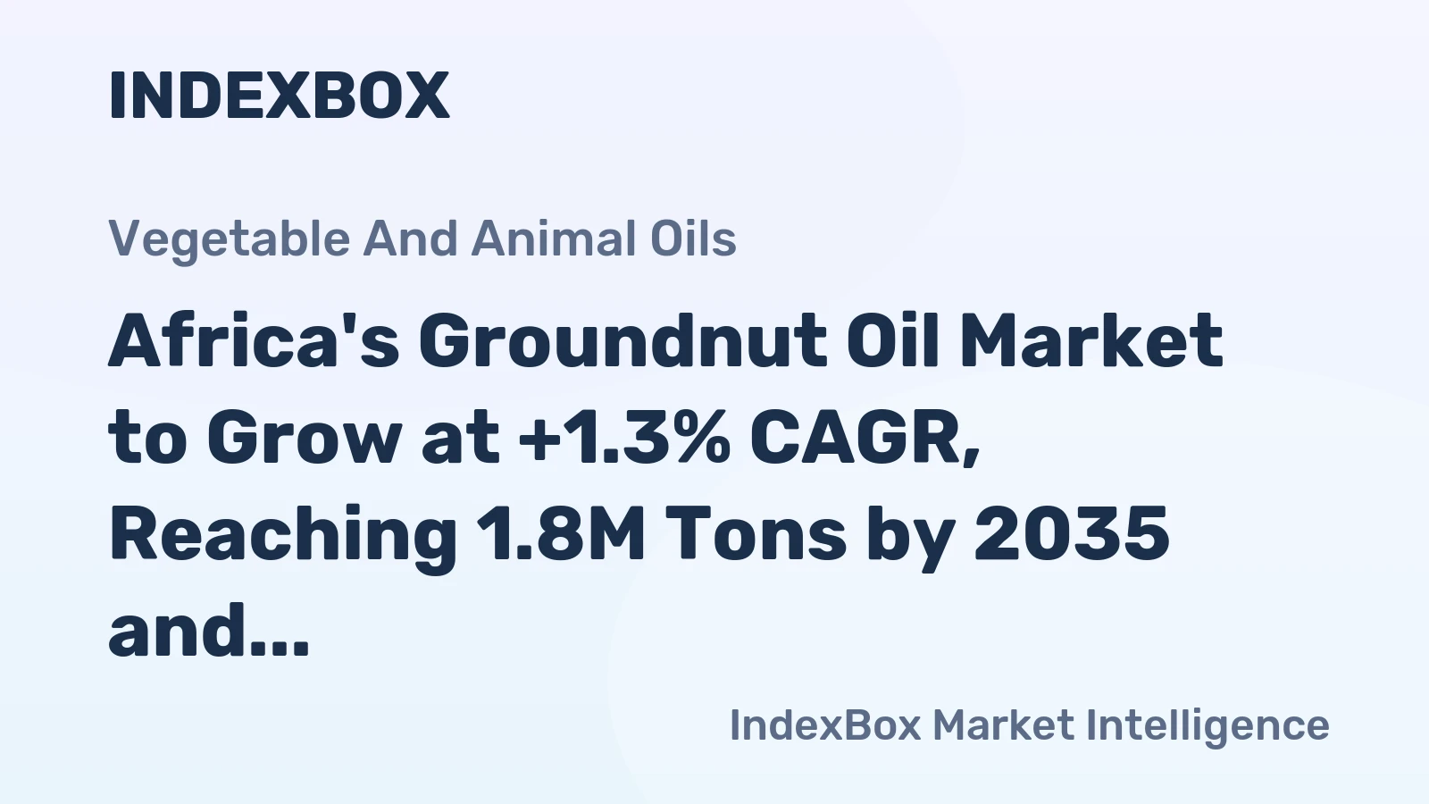 Africa's Groundnut Oil Market to Grow at +1.3% CAGR, Reaching 1.8M Tons by 2035 and $2.9B in Value