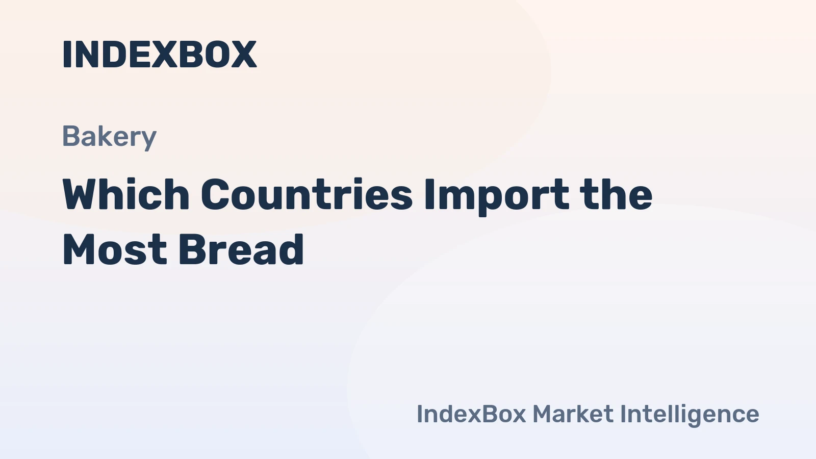 Which Countries Import the Most Bread?