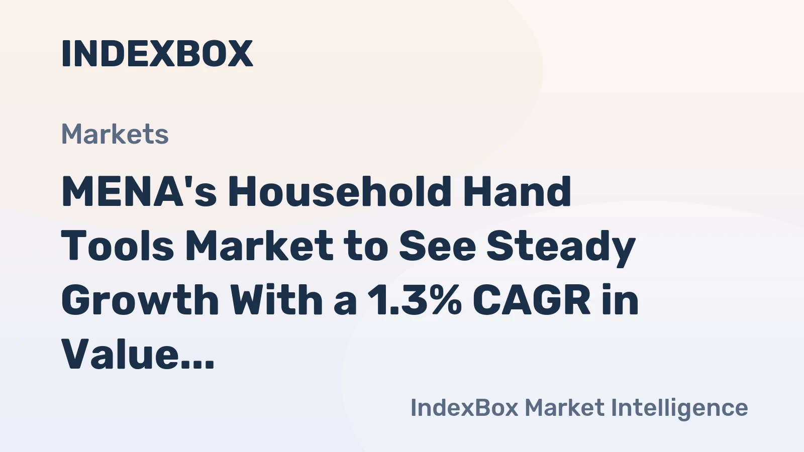 MENA's Household Hand Tools Market to See Steady Growth With a 1.3% CAGR in Value