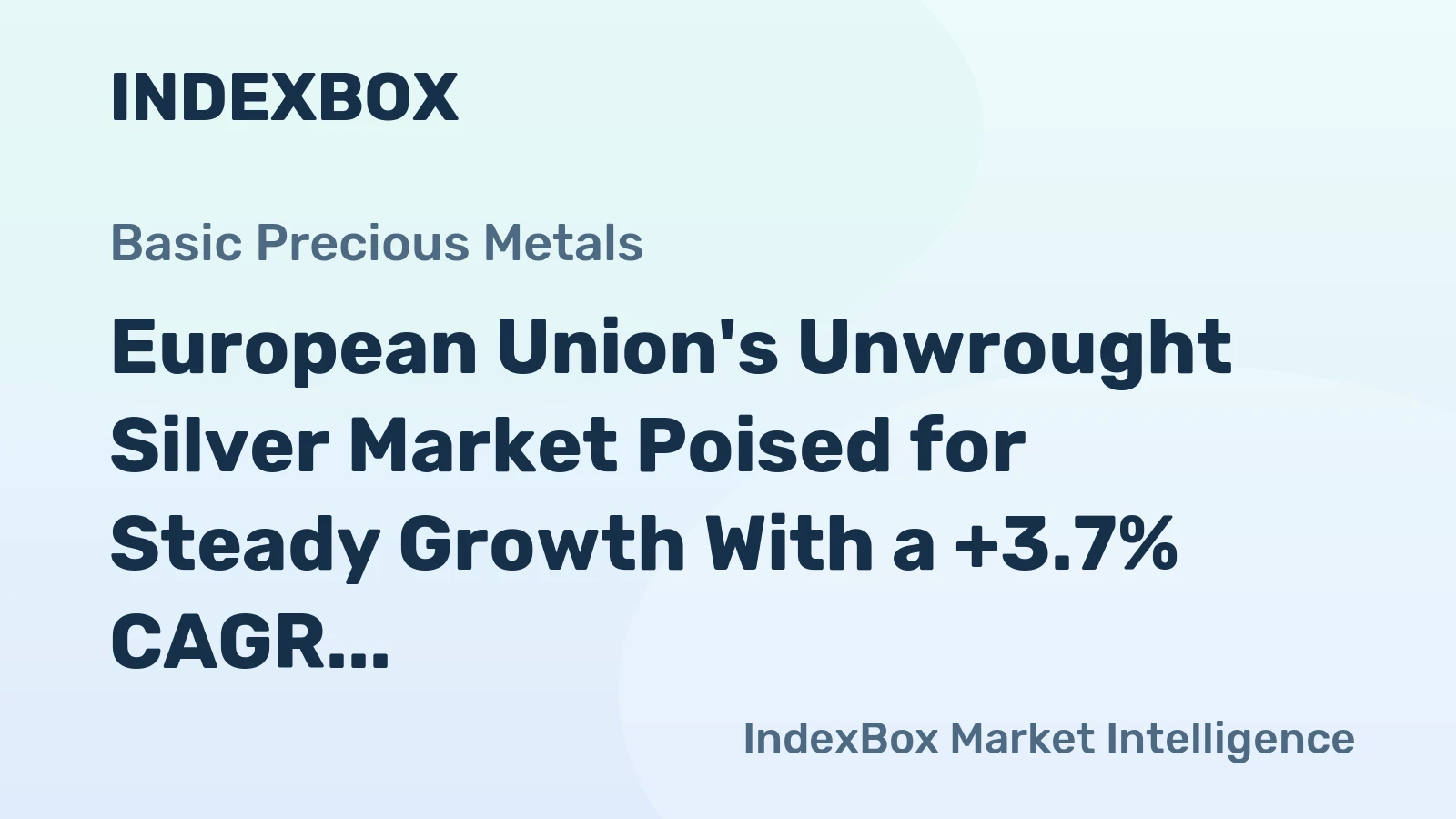 European Union's Unwrought Silver Market Poised for Steady Growth With a +3.7% CAGR in Value Through 2035