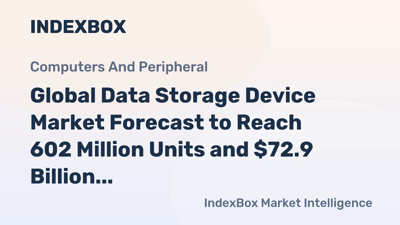 Global Data Storage Device Market Forecast to Reach 602 Million Units and $72.9 Billion by 2035