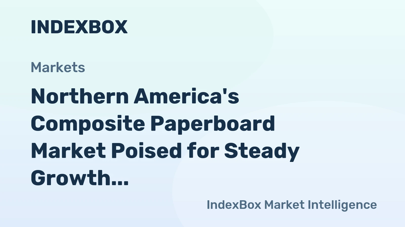 Northern America's Composite Paperboard Market Poised for Steady Growth With 2.2% CAGR in Value