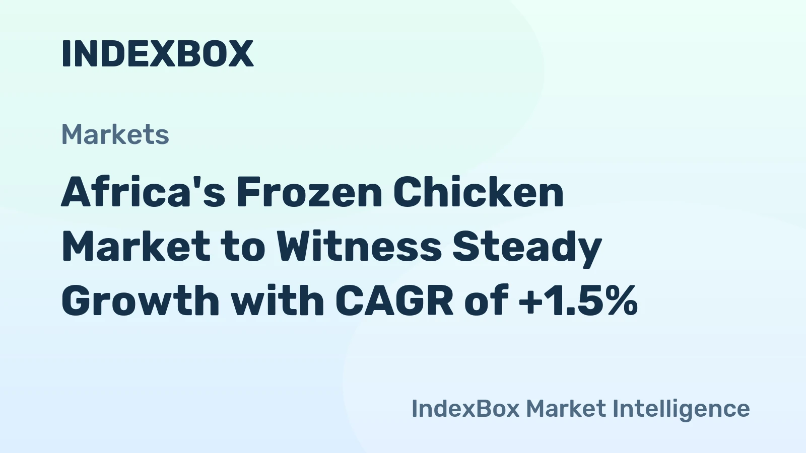 Africa's Frozen Chicken Market to Witness Steady Growth with CAGR of +1.5%