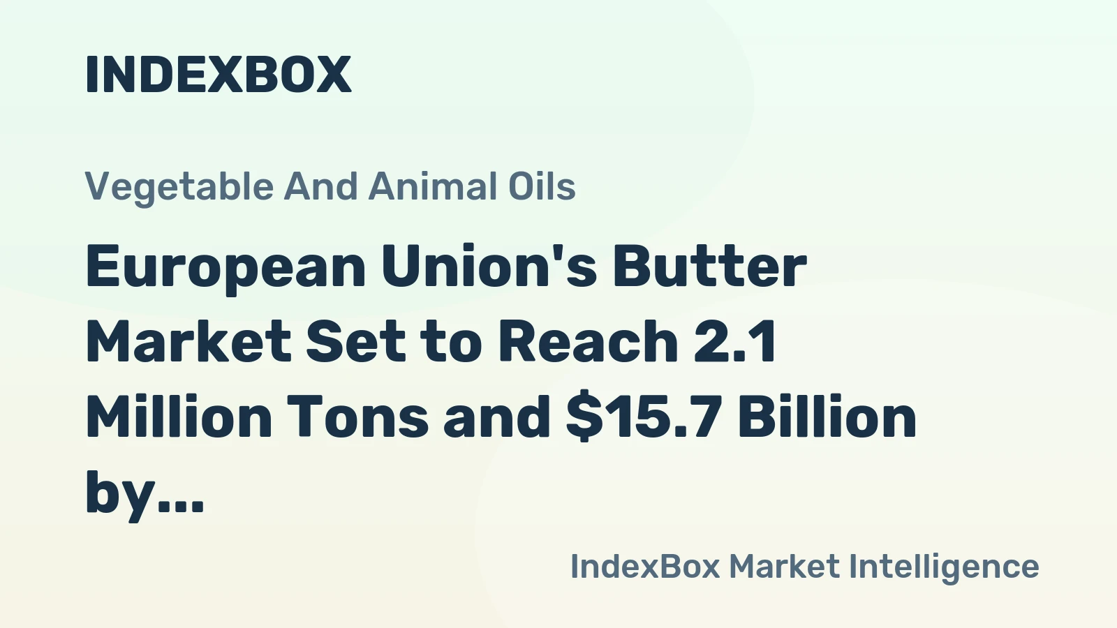 European Union's Butter Market Set to Reach 2.1 Million Tons and $15.7 Billion by 2035