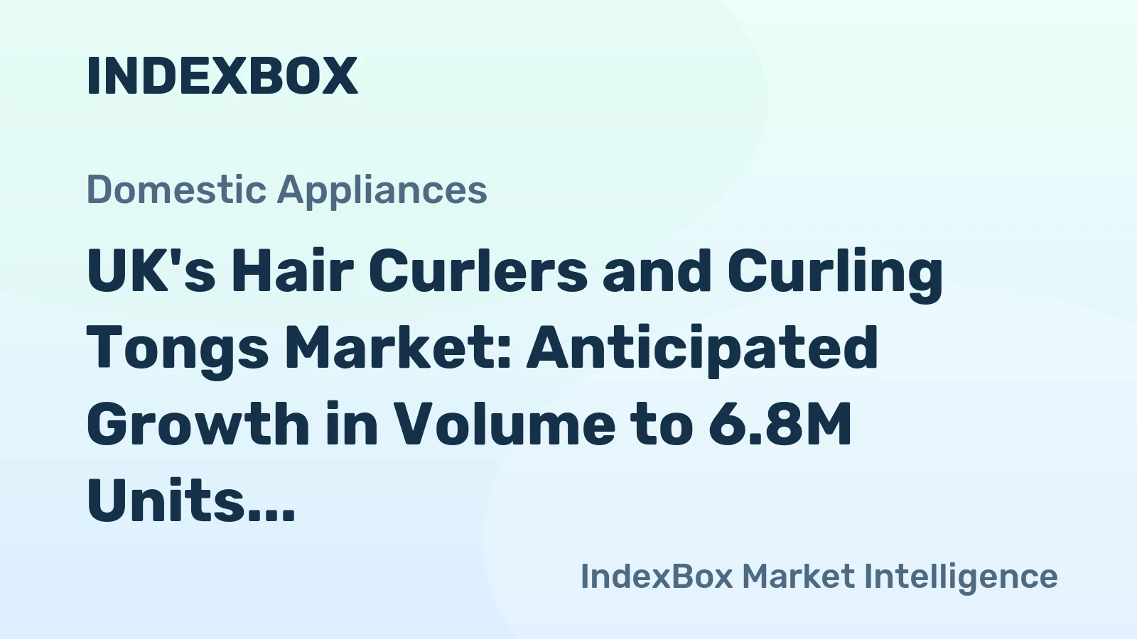 UK's Hair Curlers and Curling Tongs Market: Anticipated Growth in Volume to 6.8M Units and Value to $162M by 2035