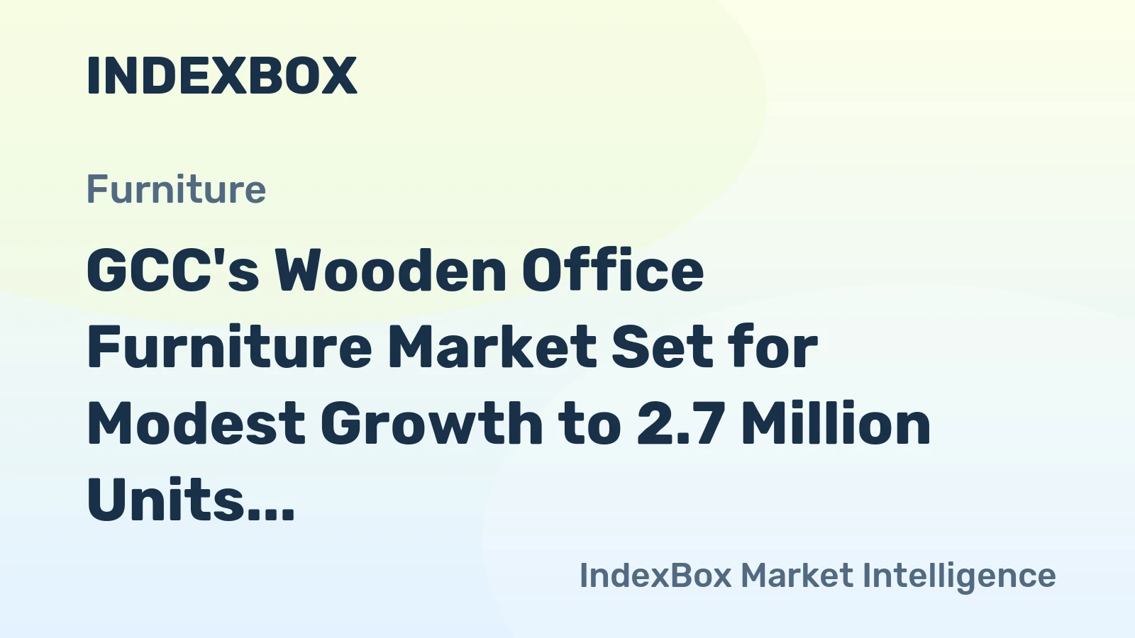 GCC's Wooden Office Furniture Market Set for Modest Growth to 2.7 Million Units and $524 Million