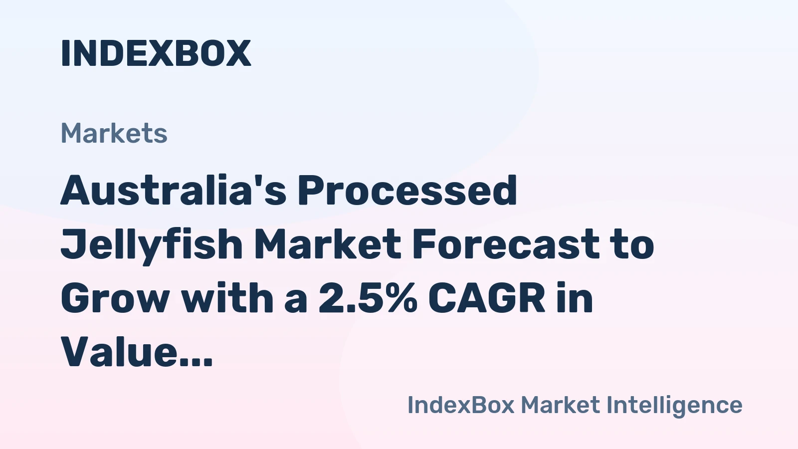 Australia's Processed Jellyfish Market Forecast to Grow with a 2.5% CAGR in Value