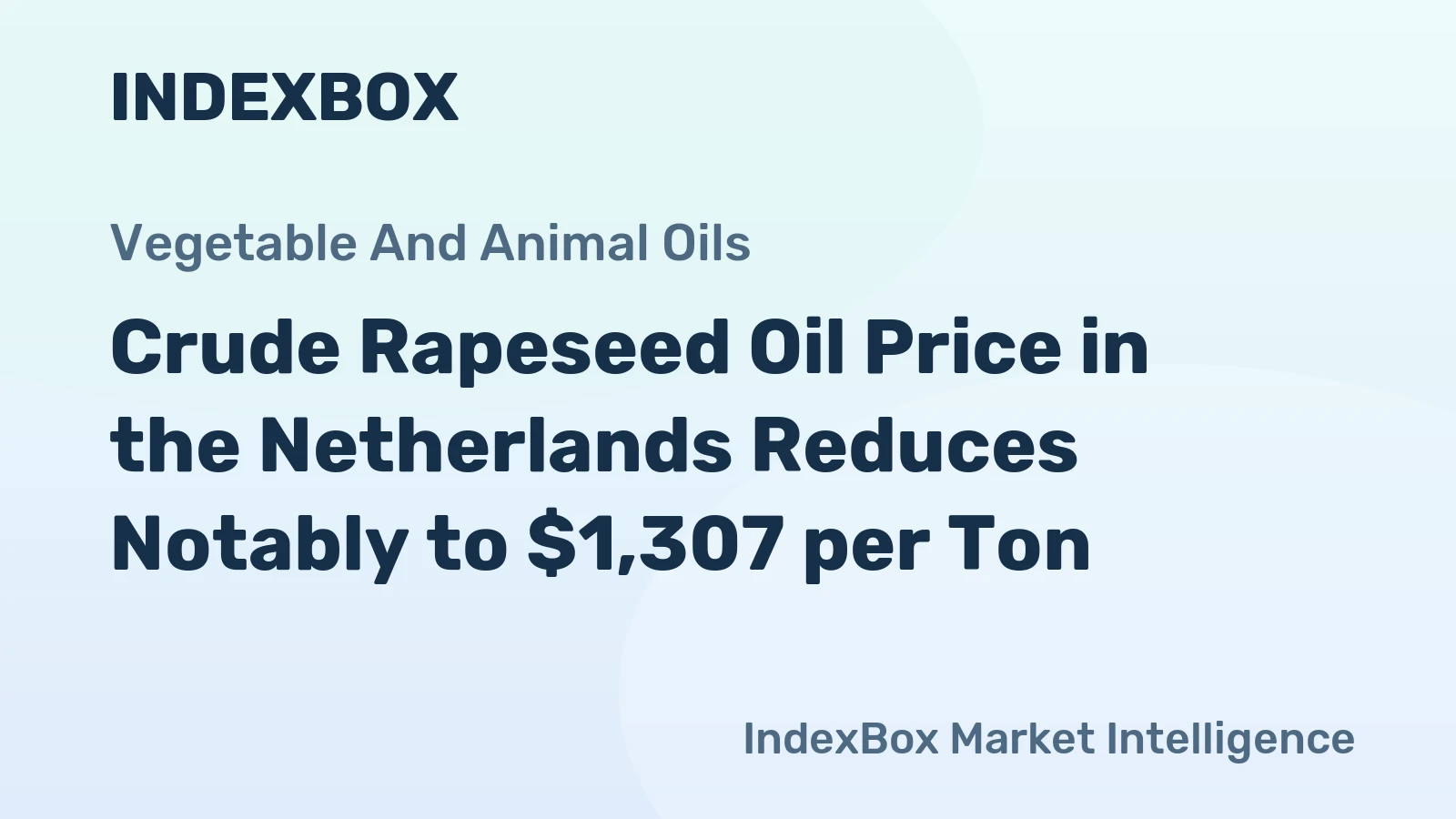 Crude Rapeseed Oil Price in the Netherlands Reduces Notably to $1,307 per Ton