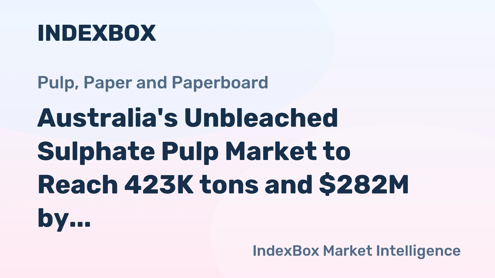 Australia's Unbleached Sulphate Pulp Market to Reach 423K tons and $282M by 2035