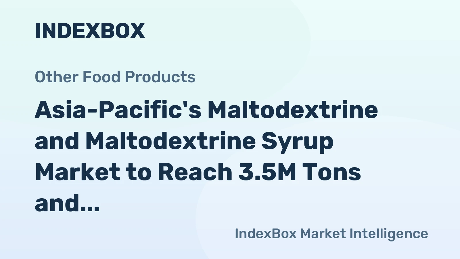 Asia-Pacific's Maltodextrine and Maltodextrine Syrup Market to Reach 3.5M Tons and $3.4B by 2035