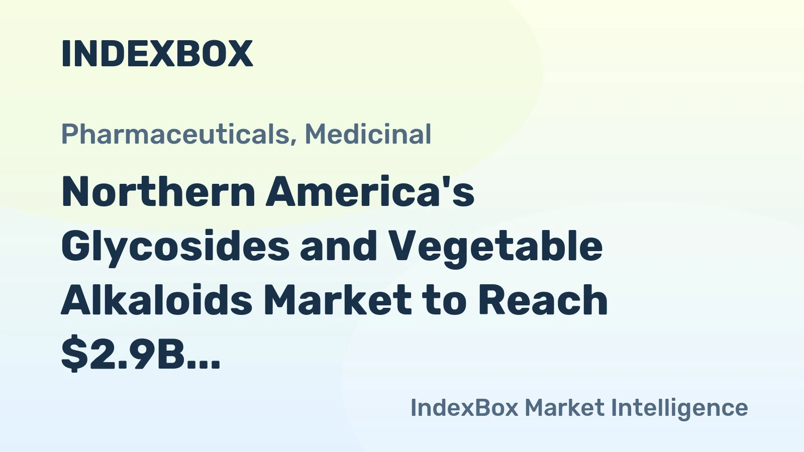 Northern America's Glycosides and Vegetable Alkaloids Market to Reach $2.9B by 2035