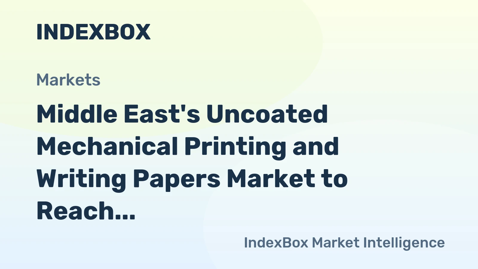 Middle East's Uncoated Mechanical Printing and Writing Papers Market to Reach 169K Tons and $161M by 2035
