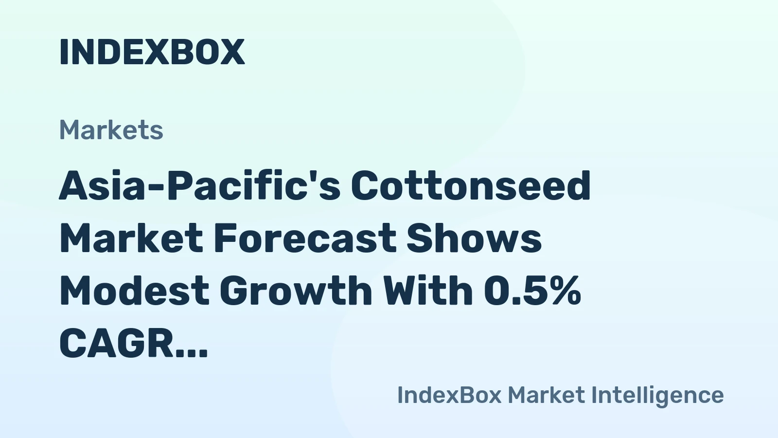 Asia-Pacific's Cottonseed Market Forecast Shows Modest Growth With 0.5% CAGR Through 2035