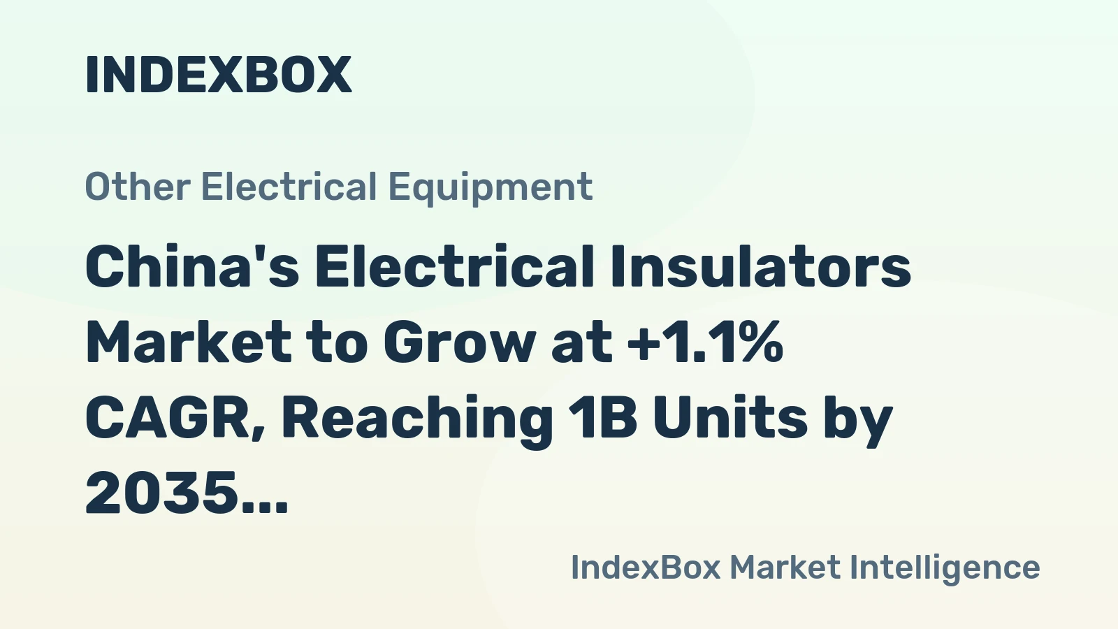 China's Electrical Insulators Market to Grow at +1.1% CAGR, Reaching 1B Units by 2035