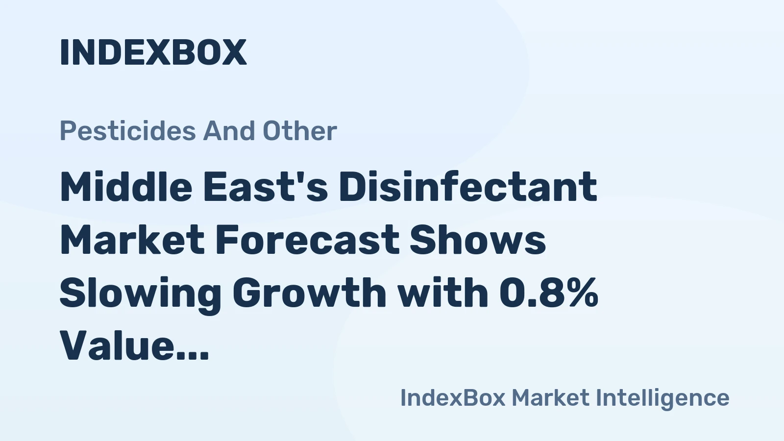 Middle East's Disinfectant Market Forecast Shows Slowing Growth with 0.8% Value CAGR