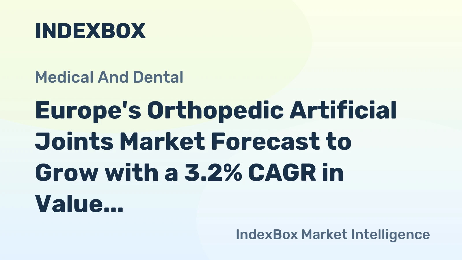 Europe's Orthopedic Artificial Joints Market Forecast to Grow with a 3.2% CAGR in Value Terms