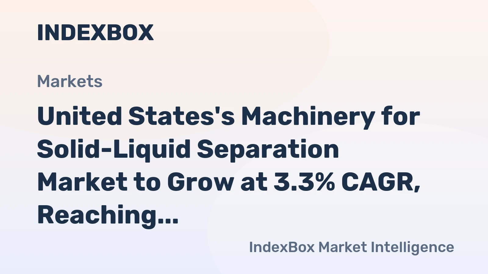 United States's Machinery for Solid-Liquid Separation Market to Grow at 3.3% CAGR, Reaching 269M Units by 2035