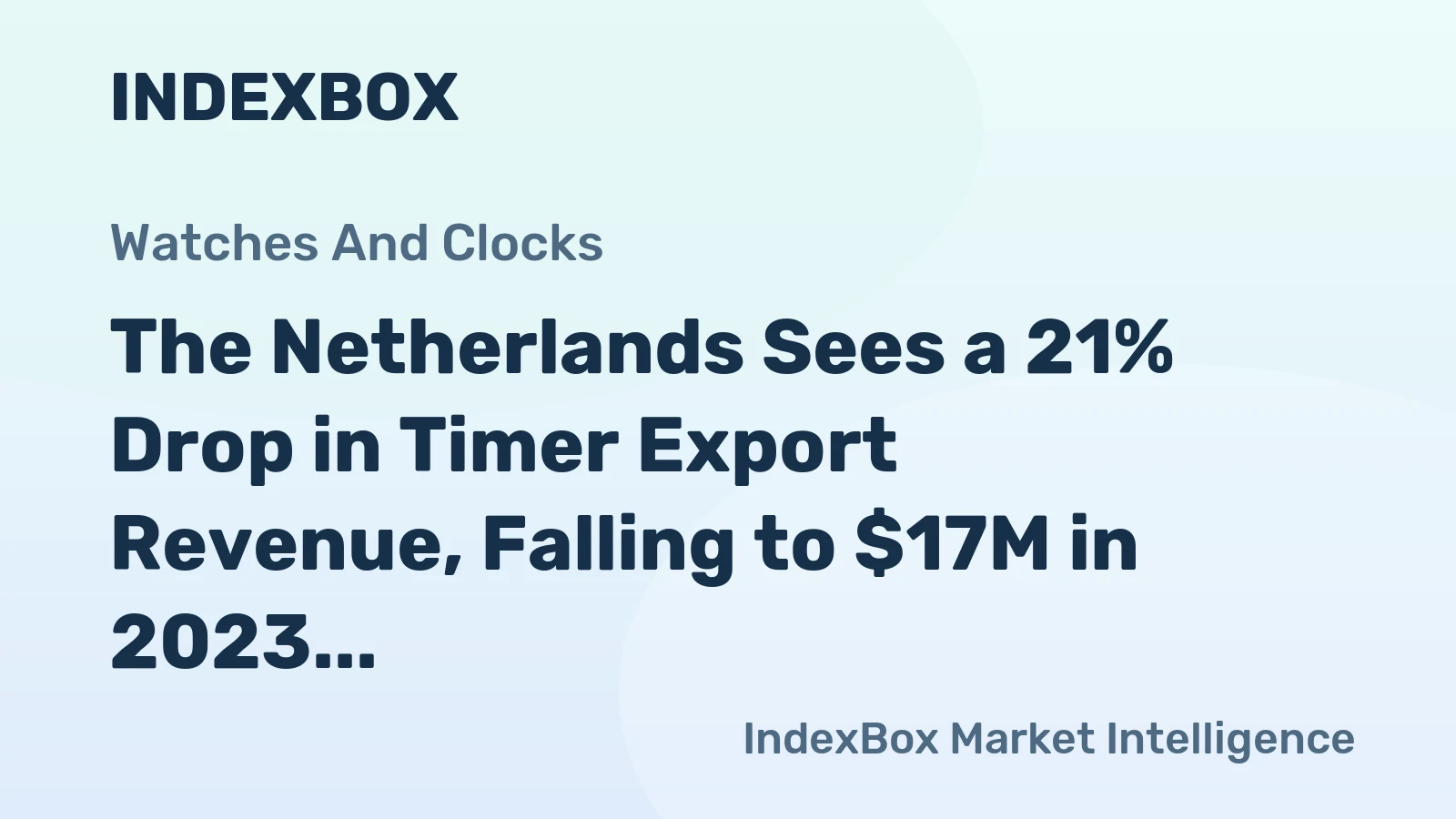 The Netherlands Sees a 21% Drop in Timer Export Revenue, Falling to $17M in 2023