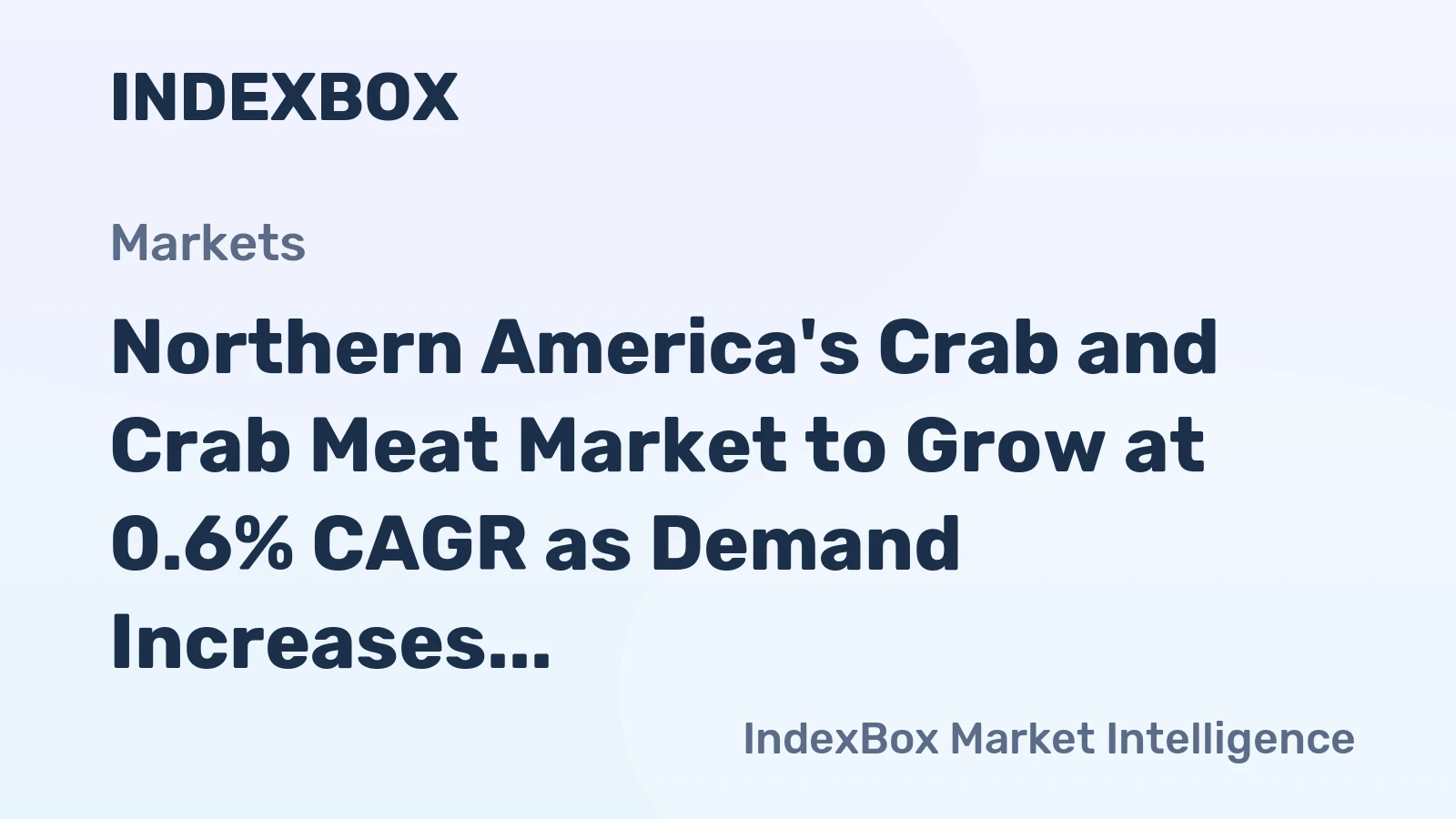Northern America's Crab and Crab Meat Market to Grow at 0.6% CAGR as Demand Increases