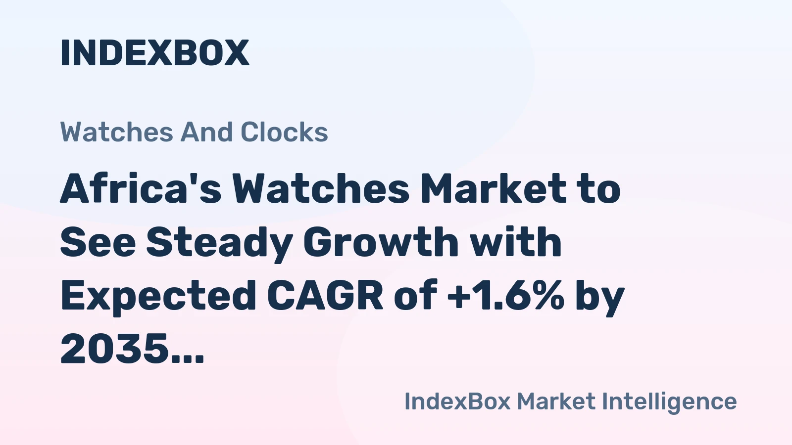 Africa's Watches Market to See Steady Growth with Expected CAGR of +1.6% by 2035